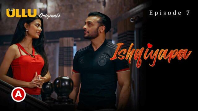ishqiyapa ullu originals hindi hot web series - HotXprime.com